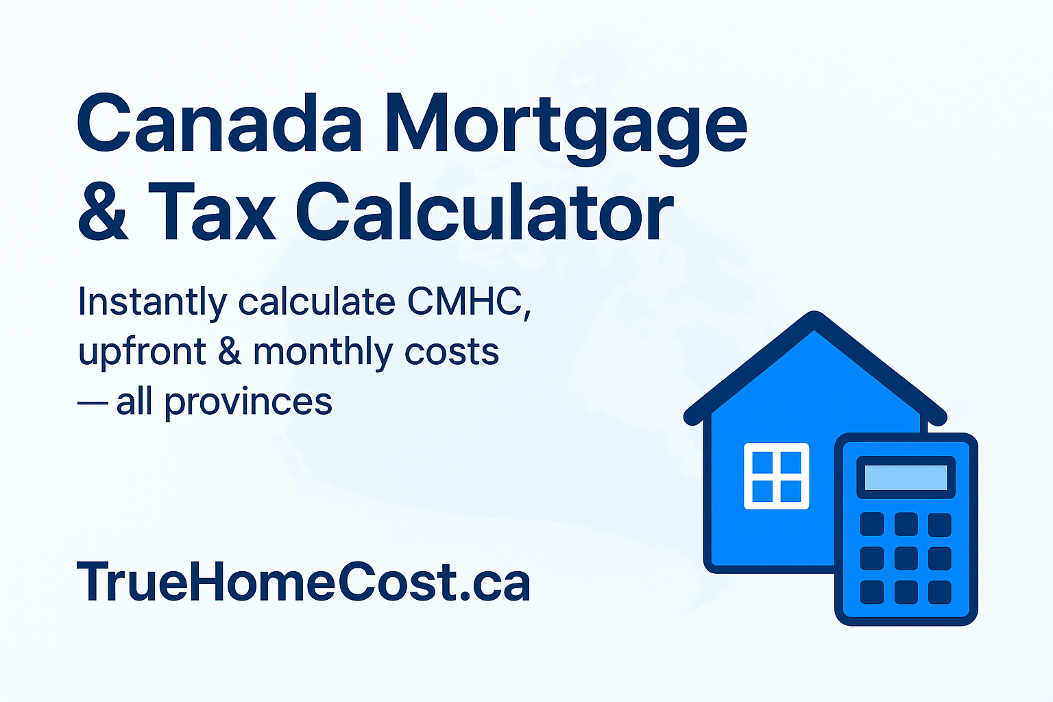 Canada Mortgage & Land Transfer Tax Calculator | TrueHomeCost